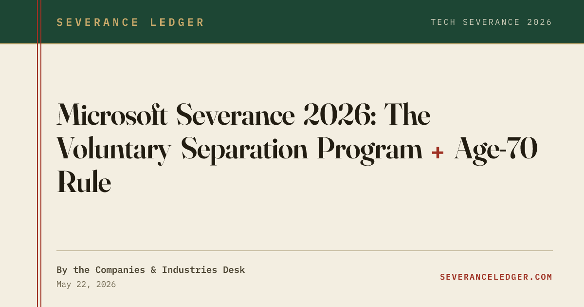Microsoft Severance 2026: The Voluntary Separation Program + Age-70 Rule